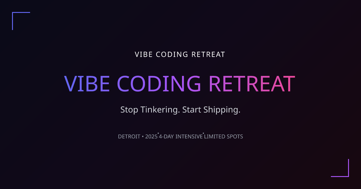 Vibe Coding Retreat | Finish Your Vibe Coding Projects | Detroit